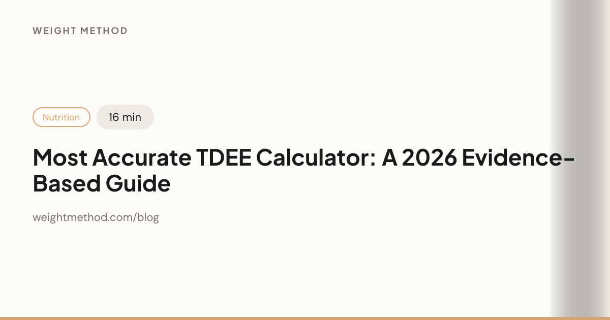 Most Accurate TDEE Calculator: A 2026 Evidence-Based Guide